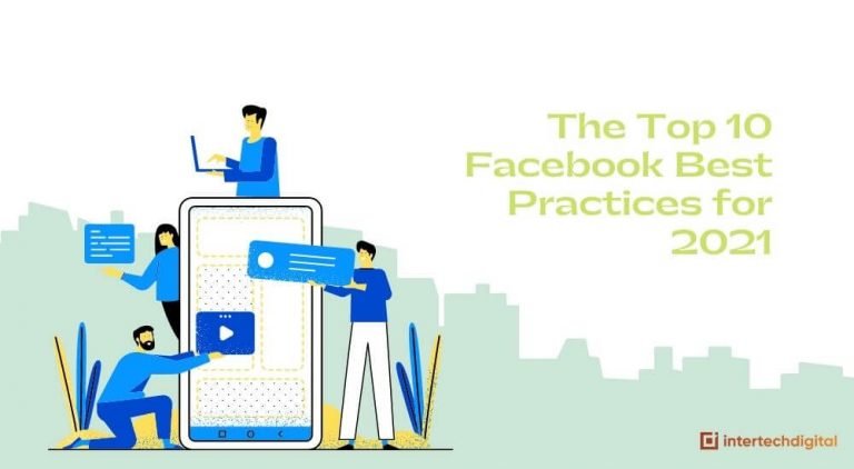The Top 10 Facebook Best Practices for 2022 - Intertechdigital